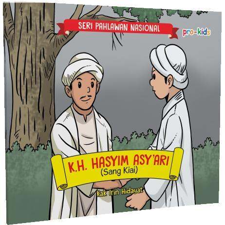 Prou Media - Buku Anak - Pahlawan Nasional: K.H. Hasyim Asy'ari - Irin ...