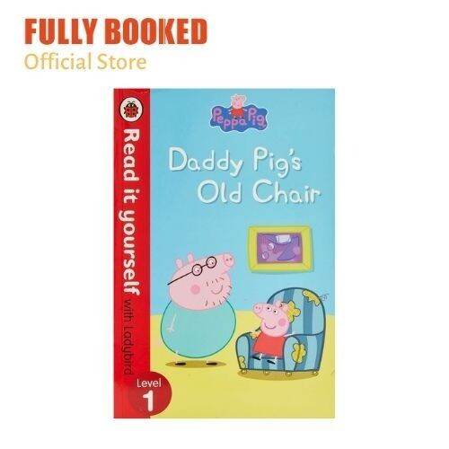 Peppa Pig: Daddy Pig's Old Chair - Read It Yourself with Ladybird, Level 1 (Paperback) | Lazada PH