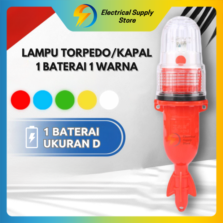 LAMPU TORPEDO / LAMPU KAPAL / LAMPU NELAYAN WANLIHONG 1 WARNA 1 BATERAI ...