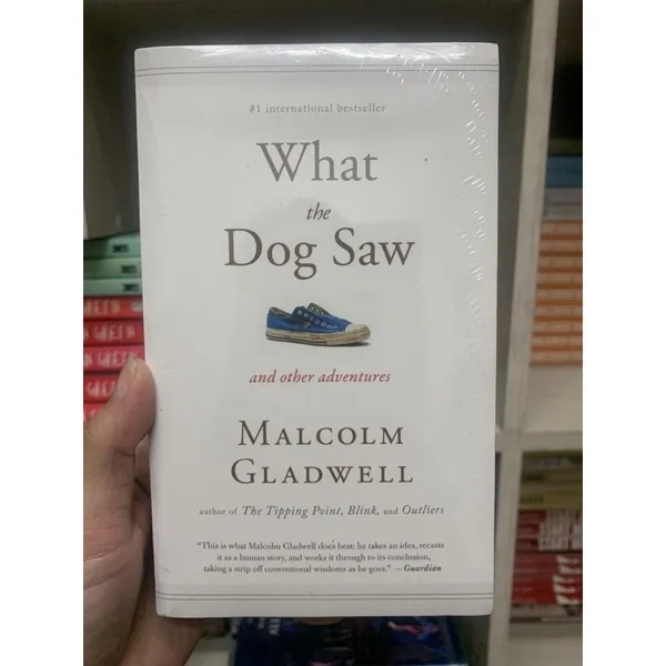 AUTHENTIC What the Dog Saw: And Other Adventures by Malcom Gladwell ...