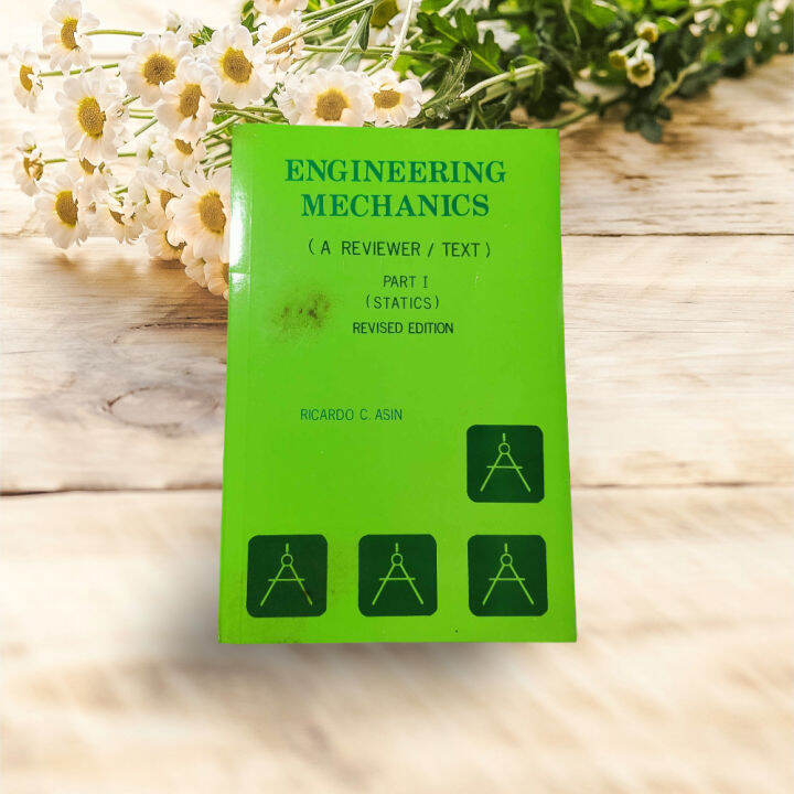 Engineering Mechanics (A Reviewer /Text)part 1 By: Ricardo C.Asin ...
