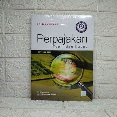 PERPAJAKAN Jilid 2 EDISI 8 Teori dan Kasus Siti Resmi SALEMBA EMPAT | Lazada Indonesia