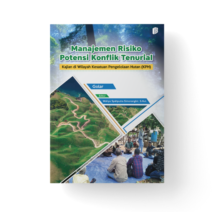 Manajemen Risiko Potensi Konflik Tenurial : Kajian di Wilayah Kesatuan ...
