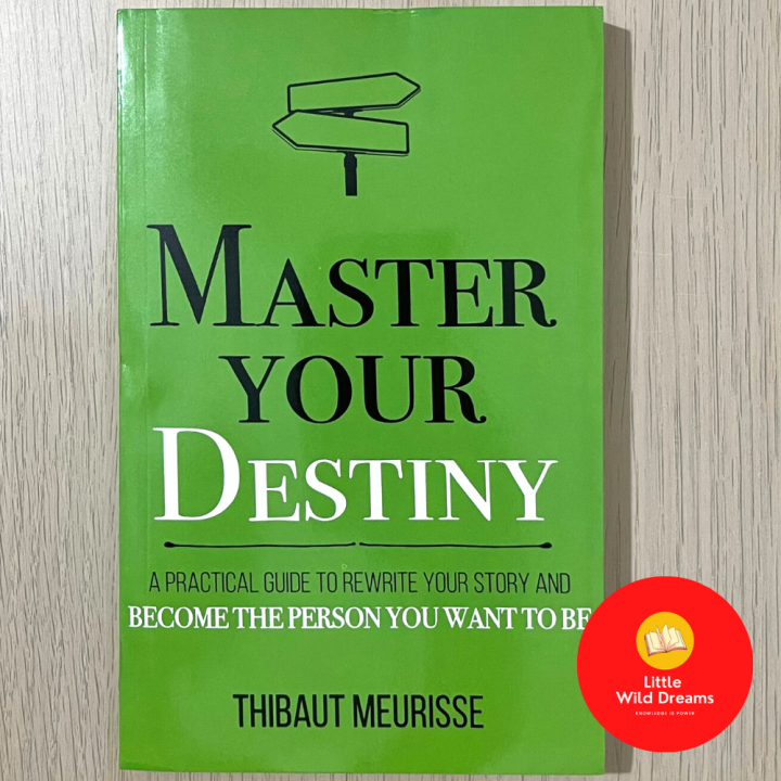 Master Your Destiny: A Practical Guide to Rewrite Your Story By Thibaut ...
