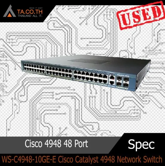 สวิตช์ Cisco 4948 48 Port WS-C4948-10GE-E Cisco Catalyst 4948 Network ...