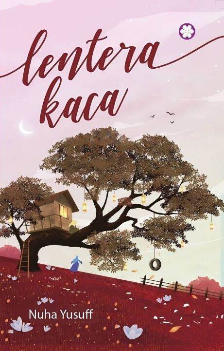 Mangosteen Publication - Lentera Kaca by Nuha Yusuff (2023) | novel lentera kaca | Lazada