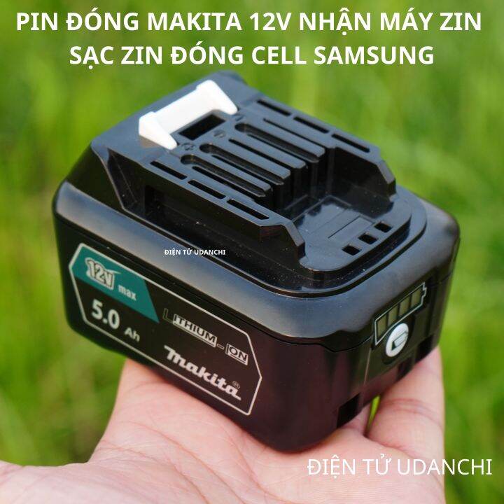 Pin đóng Makita 12V 4Ah nhận sạc zin, đóng cell Samsung chính hãng | Lazada.vn