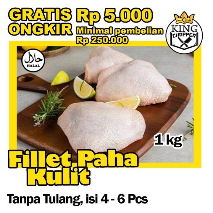 PAHA FILLET DENGAN KULIT HALAL DAGING AYAM FROZEN FRESH BONELESS FILET ...