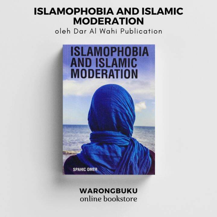 Dar Al Wahi Publication - Islamophobia And Islamic Moderation (2022 ...