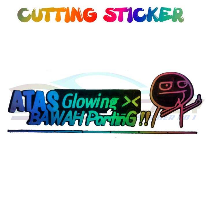 Cutting Sticker KATA KATA ATAS GLOWING BAWAH PORTING , CUTTING STIKER ...