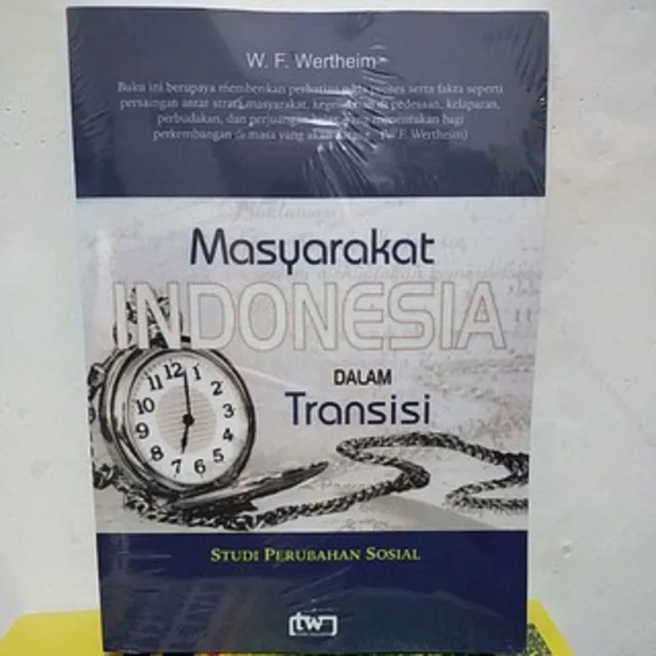 Masyarakat Indonesia dalam Transisi Studi Perubahan Sosial - W.F ...