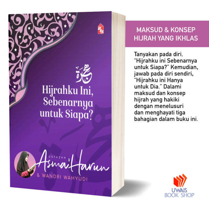 Buku PTS: Hijrahku Ini Sebenarnya untuk Siapa oleh Ustazah Asma’ Harun, Wandri Wahyudi | Lazada