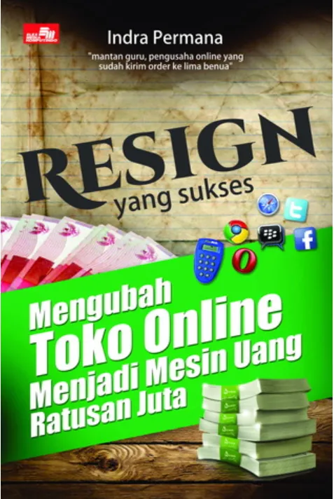 Buku Resign Yang Sukses (Mengubah Toko Online Menjadi Mesin Uang ...