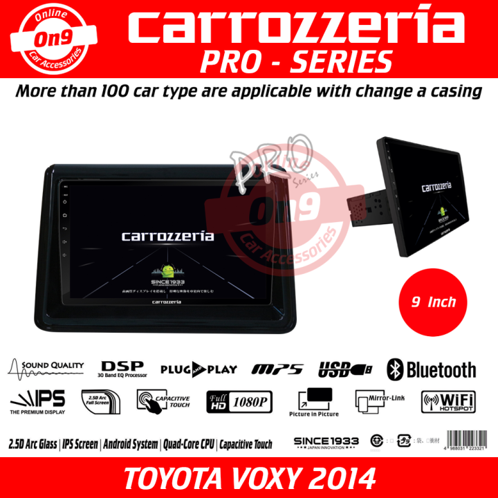 Toyota Voxy 2014 2015 2016 2017 2018 2019 9 Inch Carrozzeria Pro-Series Oem Android Player With ...
