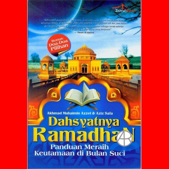 DAHSYATNYA RAMADHAN Panduan Meraih Keutamaan di Bulan Suci - Akhmad ...