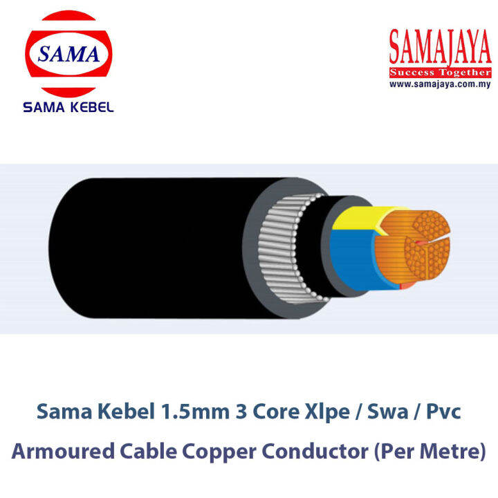 Sama Kebel 3 Core x 1.5mm To 6mm Pvc / Swa / Pvc Armoured Cable Copper ...