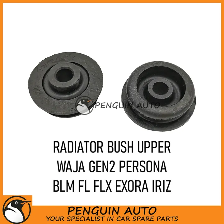 PROTON WAJA GEN2 PERSONA BLM FL FLX EXORA IRIZ RADIATOR BUSH UPPER | Lazada