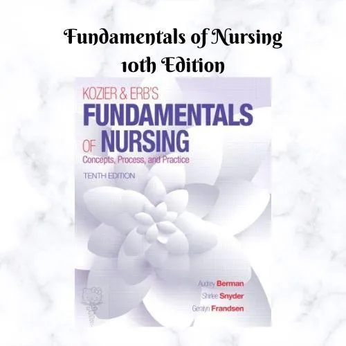 Kozier Erb's Fundamentals of Nursing 10th Edition Concepts Process and ...