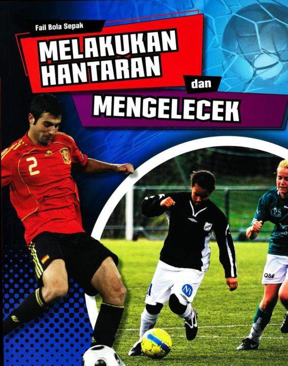 Siri Fail Bola Sepak : Melakukan Hantaran dan Mengelecek | Lazada