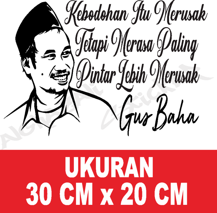 Stiker gus baha dan kata kata mutiara keren kebodohan itu merusak ...