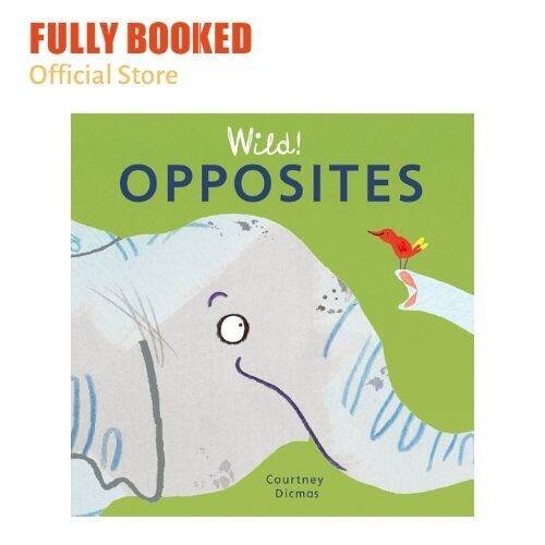 Opposites: Wild! Concepts (Board Book) | Lazada PH
