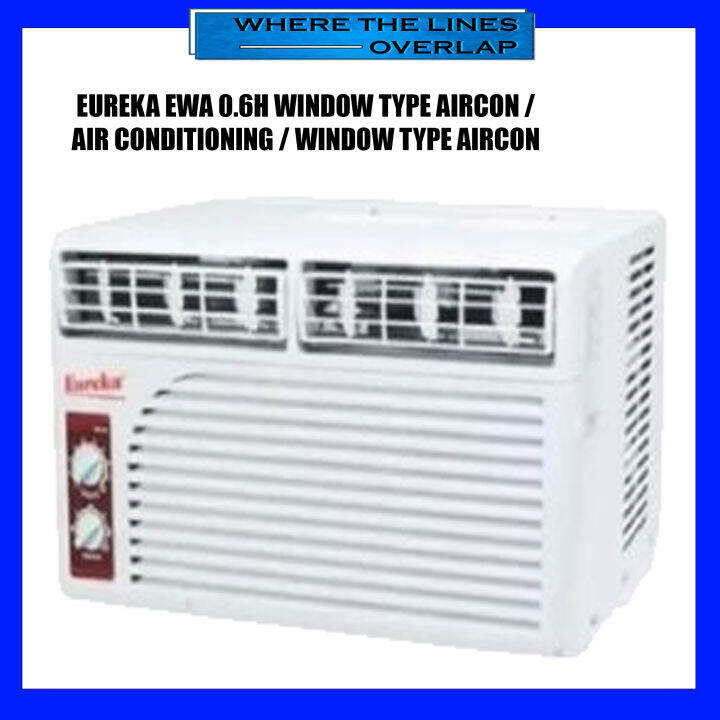 EUREKA EWA 0.6H WINDOW TYPE AIRCON / AIR CONDITIONING / WINDOW TYPE ...