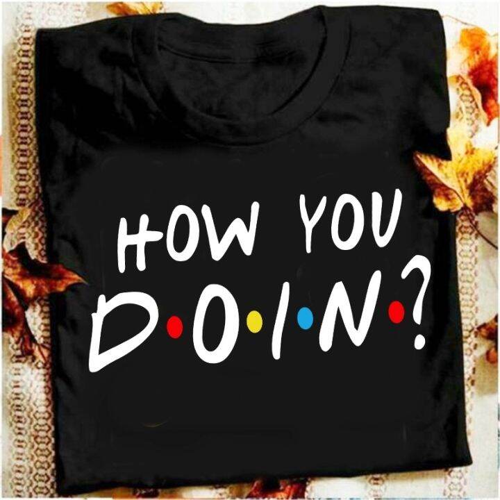 💪 เสื้อยืดลายกราฟฟิก friends tv show how you doin 💝 | Lazada.co.th