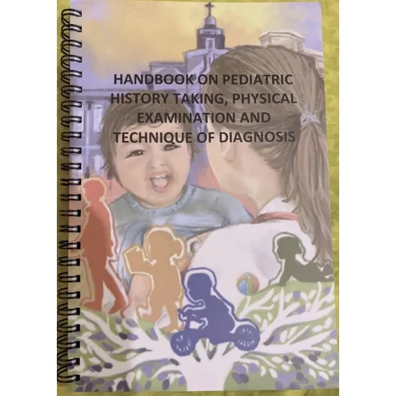 Handbook on Pediatric History Taking, Physical Examination and ...