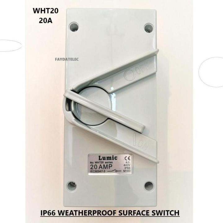 IP66 WHT20 20AMP 3POLES WEATHERPROOF ISOLATOR SWITCH / SURFACE SWITCH (440VAC) | Lazada