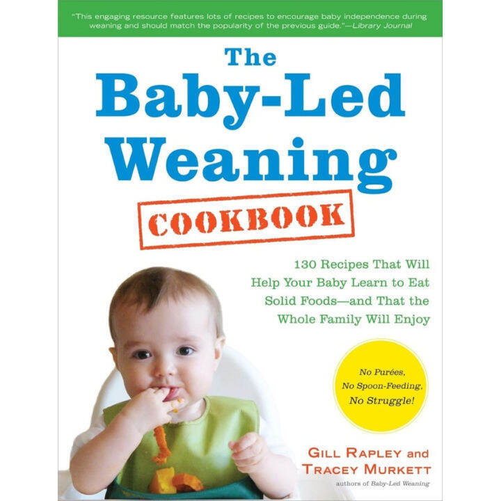 Baby-Led Weaning: The Essential Guide to Introducing Solid Foods-and ...