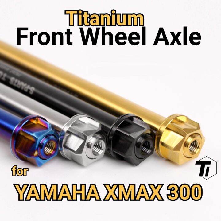 Titanium Axle for Yamaha XMAX 300 | Front Wheel Axle Shaft Kit ...