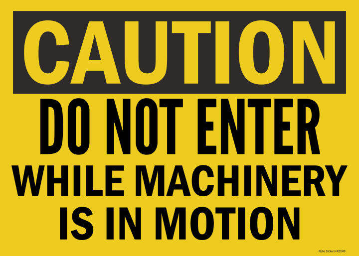 Machine Hazard Sign Caution Do Not Enter While Machinery Is In Motion ...