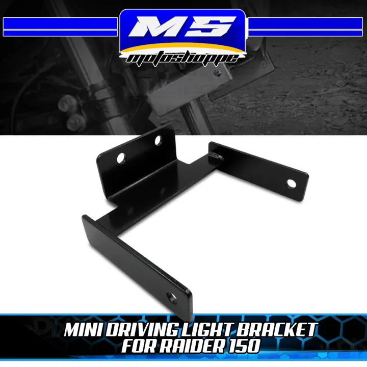 MINI DRIVING LIGHT BRACKET RAIDER 150-MOTOSHOPPE | Lazada PH