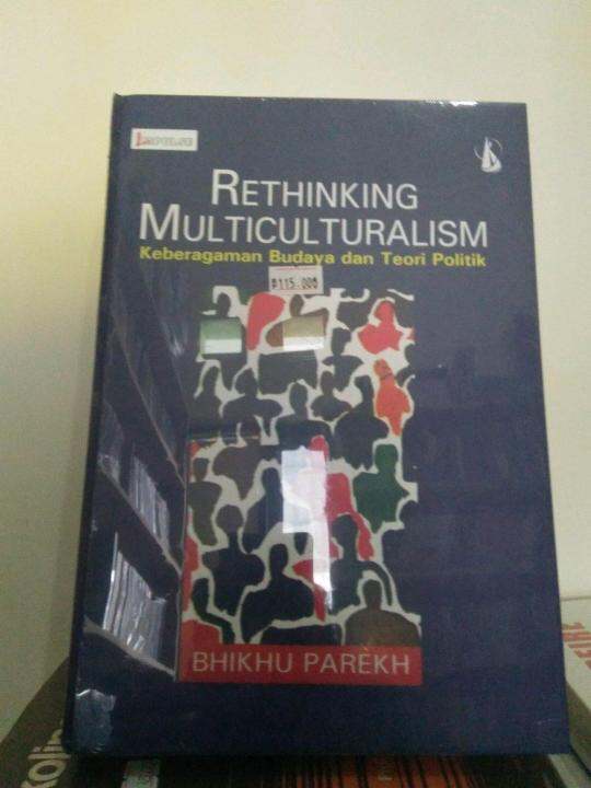 Rethinking Multiculturalism Keberagaman Budaya dan Teori Politik ... Rethinking Multiculturalism Keberagaman Budaya dan Teori Politik ...