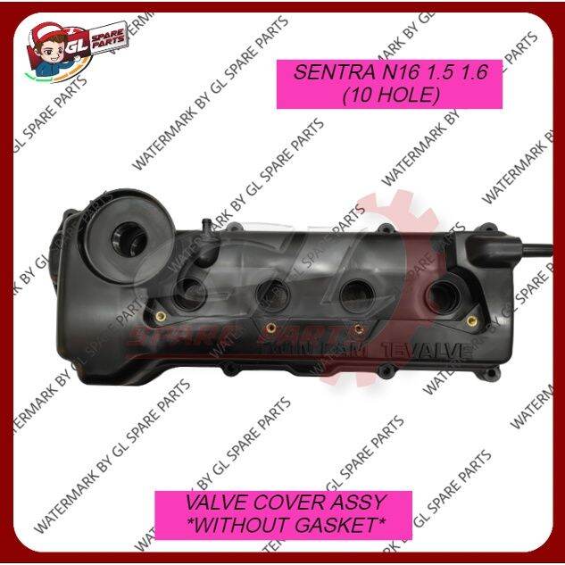 VALVE COVER ASSY (10 HOLE) NISSAN SENTRA N16 1.5 1.6 | Lazada