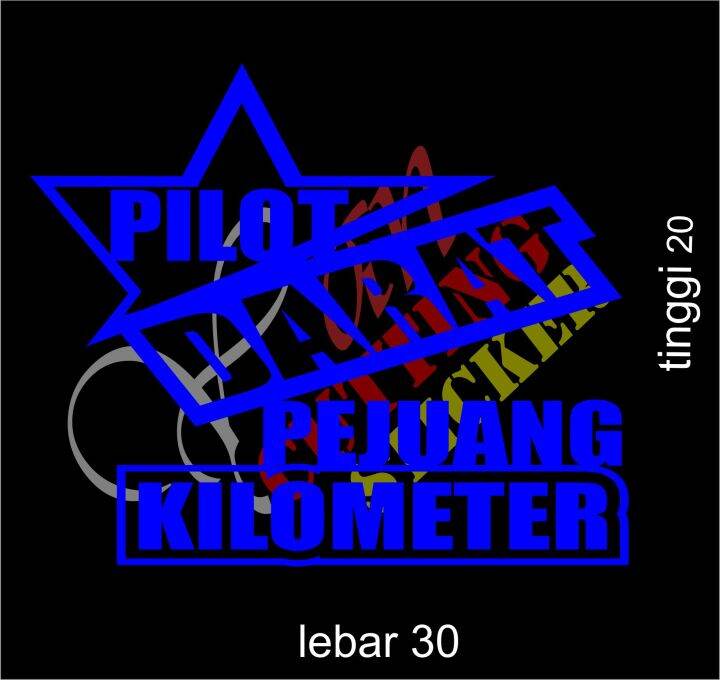 CUTTING STICKER MURAH KATA KATA PILOT DARAT PEJUANG KILOMETER | Lazada ...
