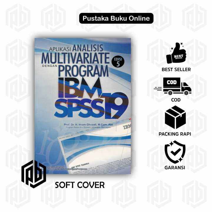 APLIKASI ANALISIS MULTIVARIATE DENGAN PROGRAM IBM SPSS 19 - IMAM GHOZALI | Lazada Indonesia
