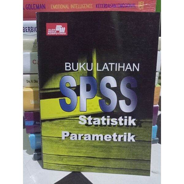 Buku Latihan SPSS Statistik Parametrik by Singgih Santoso | Lazada Indonesia