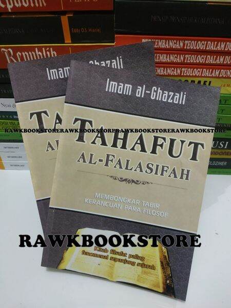 TAHAFUT AL-FALASIFAH MEMBONGKAR TABIR KERANCUAN PARA FILOSOF - Imam Al ...
