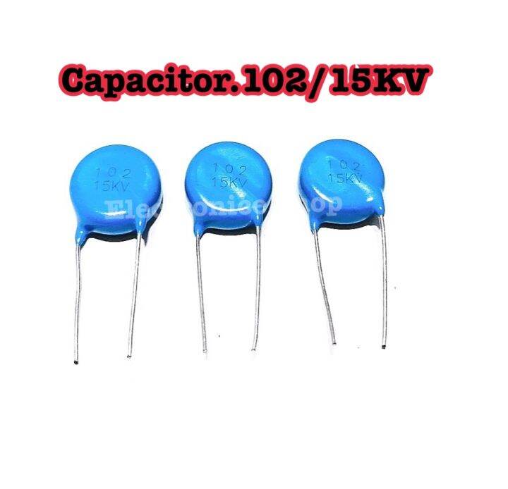 Capacitor 102/15 KV คาปาซิเตอร์High Voltage Caramic Capacitor(1ชิ้น ...