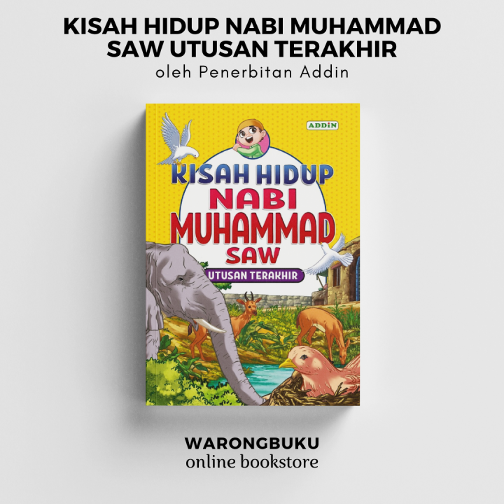 Penerbitan Addin - Kisah Hidup Nabi Muhammad S.A.W Utusan Terakhir ...