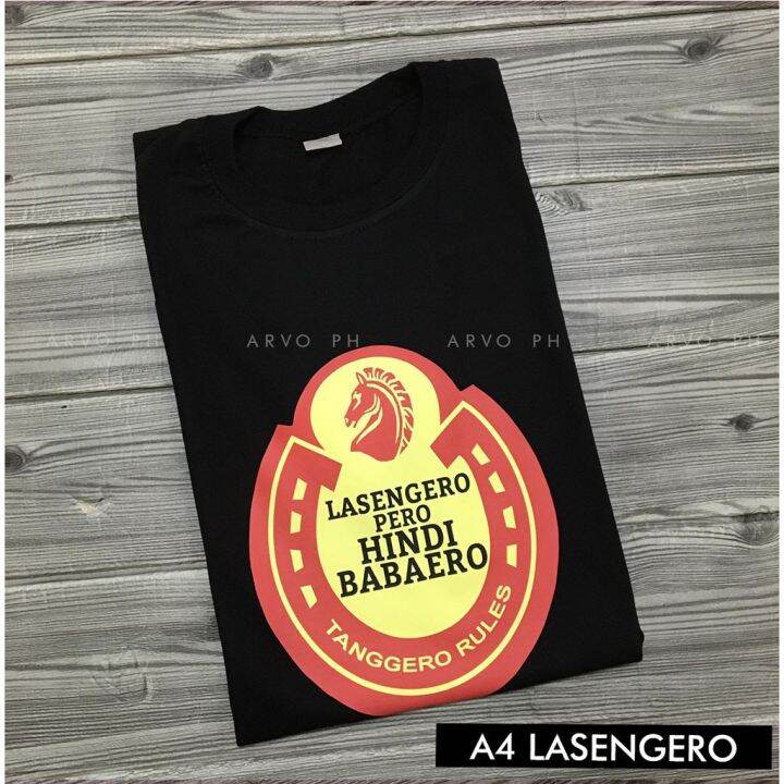 Commoddi Tee Lasengero Pero Di Babaero Redhorse Tagalog Statement Tee ...