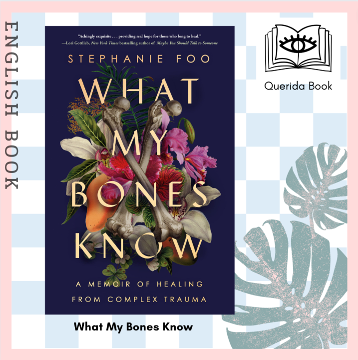 [Querida] หนังสือภาษาอังกฤษ What My Bones Know: A Memoir of Healing ...