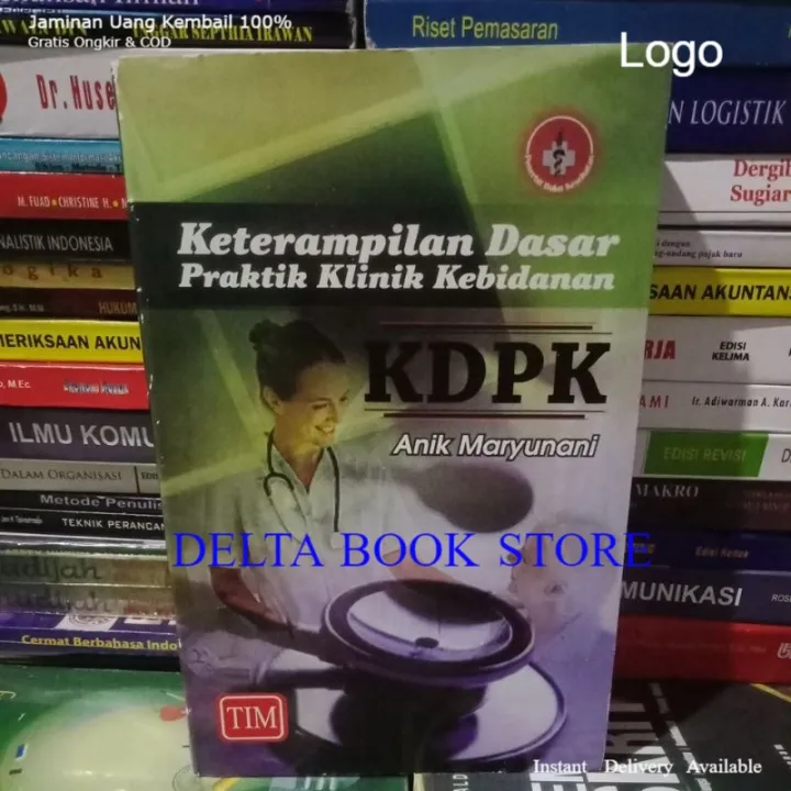 Keterampilan Dasar Praktik Klinik Kebidanan KDPK by Anik Maryunani | Lazada Indonesia