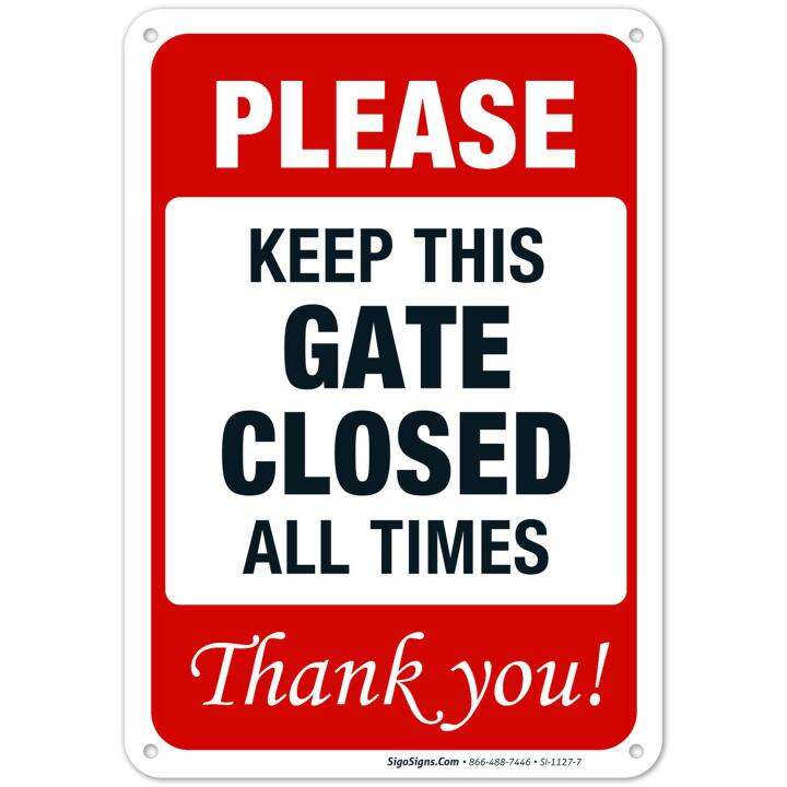 Please Keep Gate Closed Sign X Rust Free Aluminumweatherfade Resistant ...
