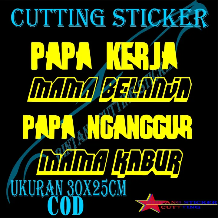 Cutting Sticker Kata_kata Papa Kerja Mama Belanja,,Papa Nganggur Mama ...