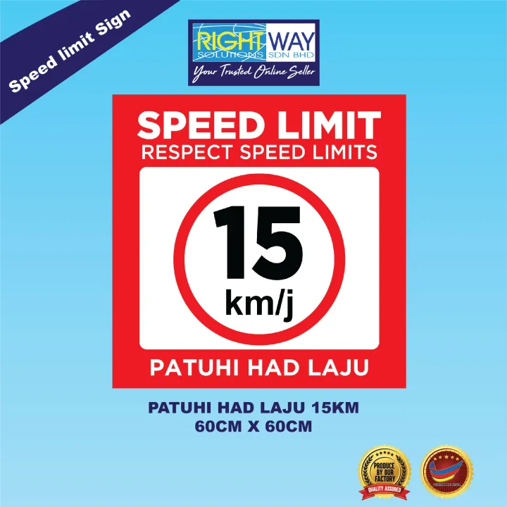 SPEED LIMIT RESPECT SPEED LIMITS 15km/j / PATUHI HAD LAJU SIGN 400MM X ...