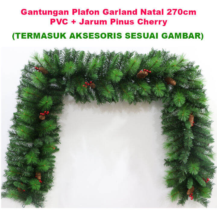 Gantungan Plafon Garland Natal PVC Jarum 270cm + Aksesoris Pinus Cherry ...
