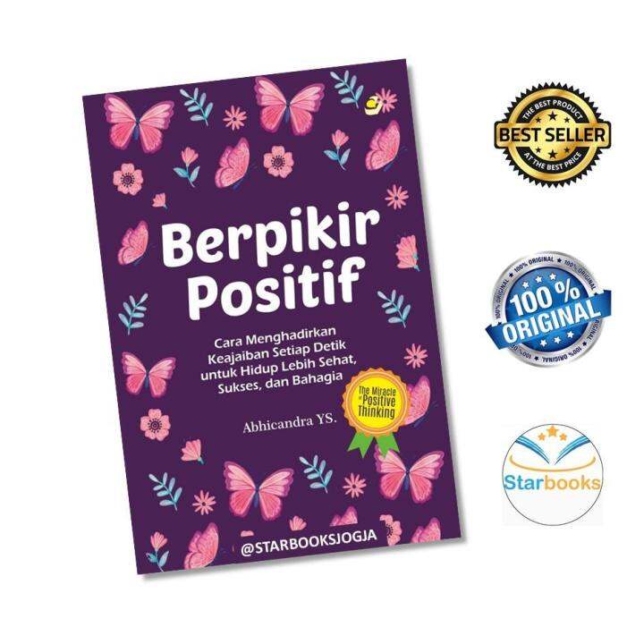 BUKU BERPIKIR POSITIF: CARA MENGHADIRKAN KEAJAIBAN SETIAP DETIK UNTUK HIDUP LEBIH SEHAT, SUKSES ...