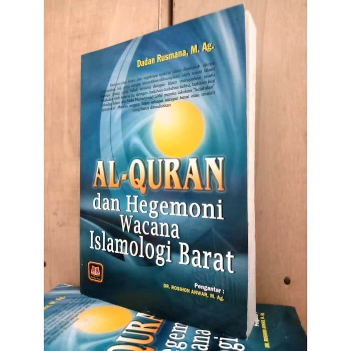 Al Quran Dan Hegemoni Wacana Islamologi Barat - Dadan Rusmana | Lazada ...